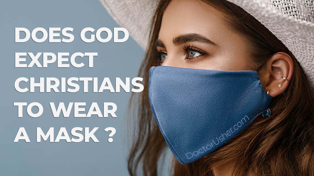 Dr. Usher Why God Expects You to Wear a Mask